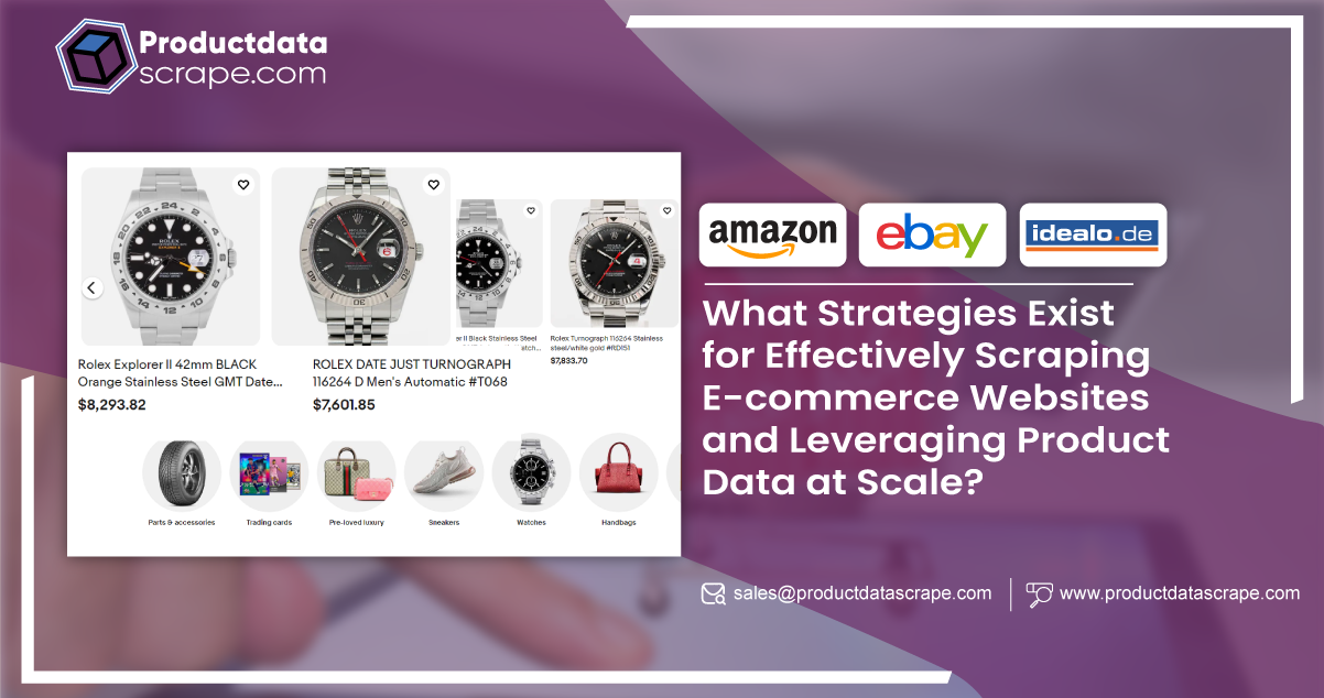 What Strategies Exist For Effectively Scraping E Commerce Websites And Leveraging Product Data
