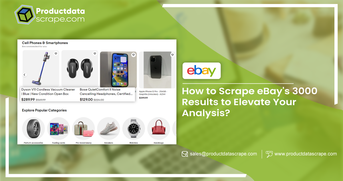 How to Scrape eBays 3000 Results to Elevate Your Analysis